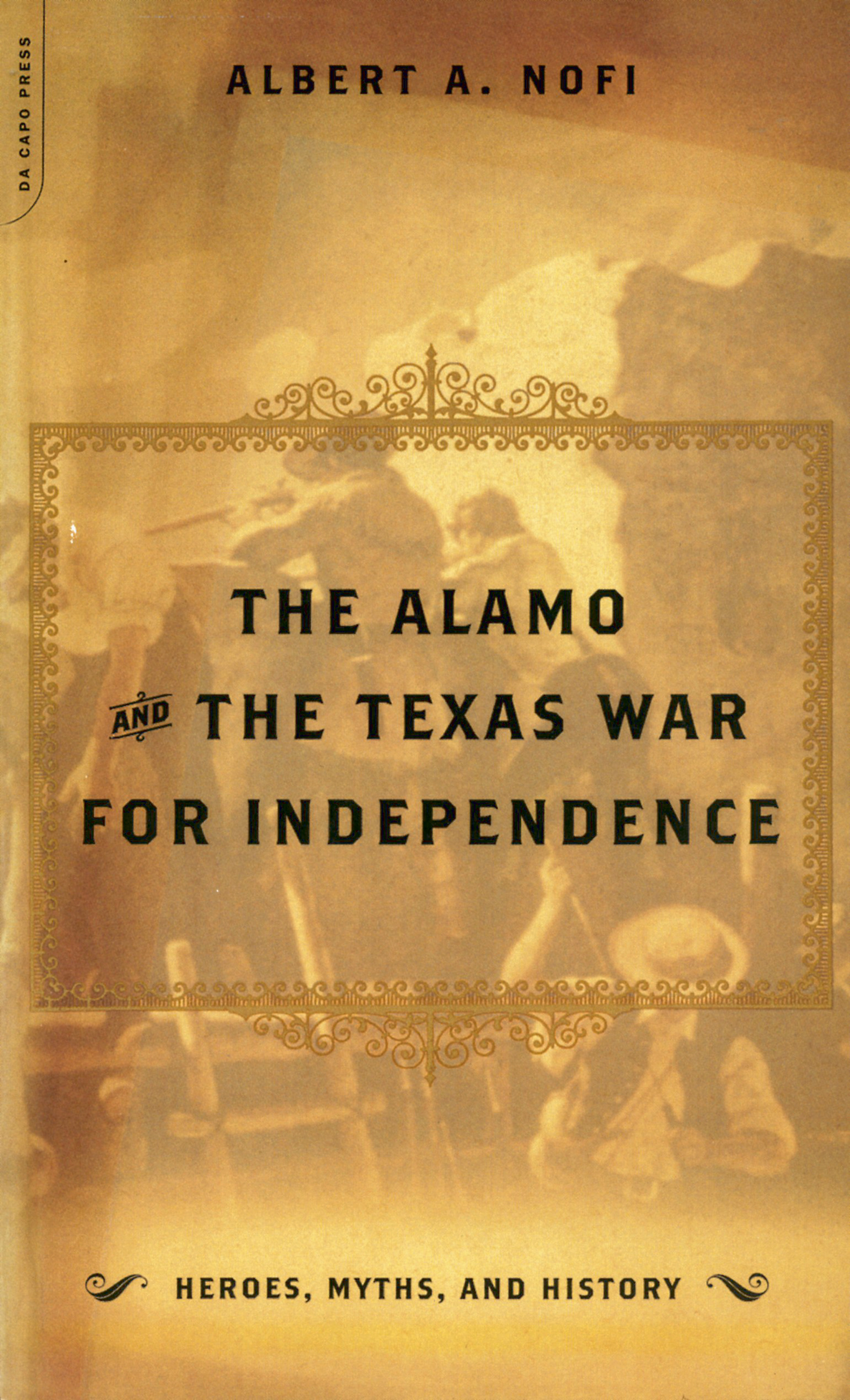 The Alamo And The Texas War For Independence by Albert A. Nofi ...