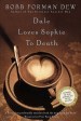 Dale Loves Sophie to Death by Robb Forman Dew | Hachette Book Group