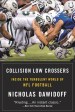 Collision Low Crossers by Nicholas Dawidoff | Hachette Book Group