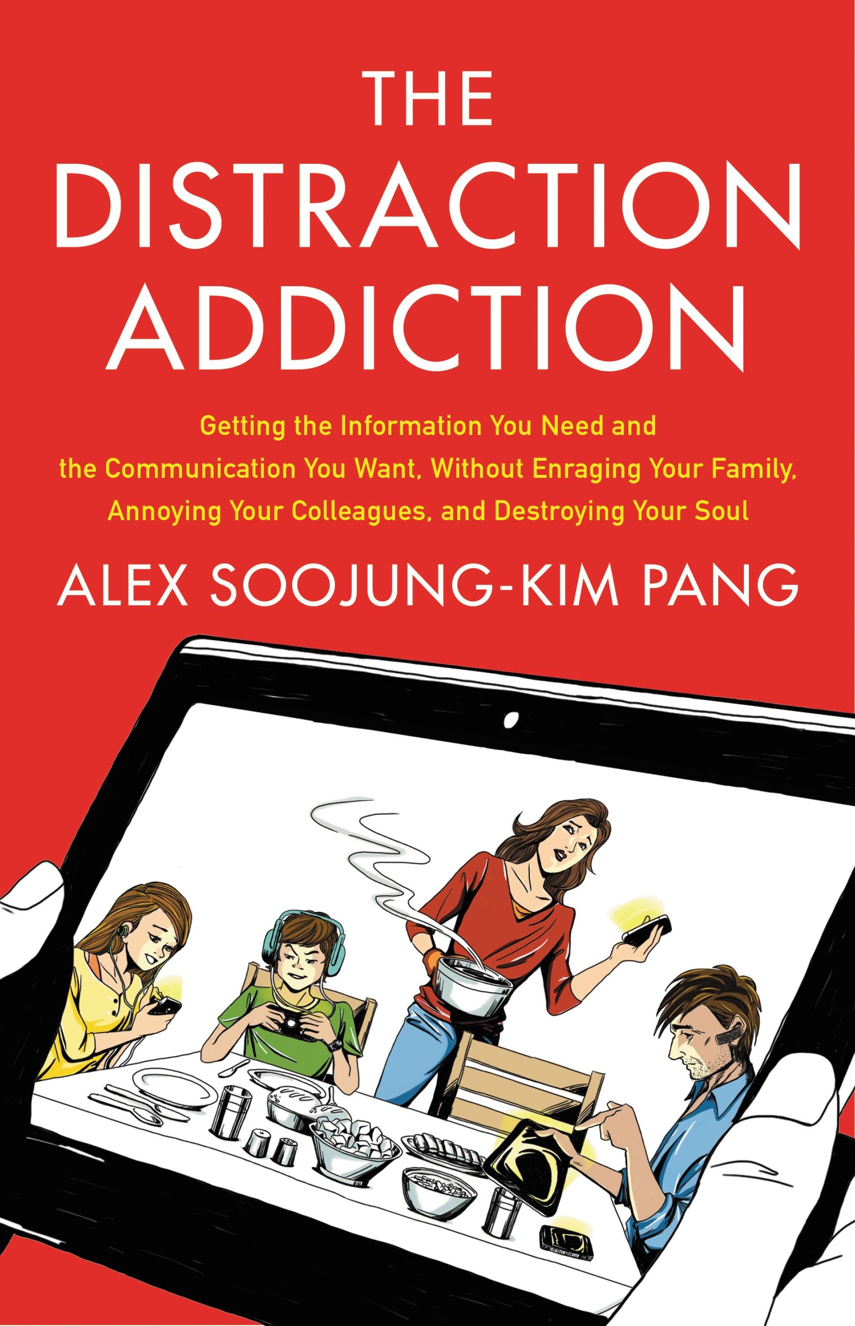 The Distraction Addiction by Alex Soojung-Kim Pang | Hachette Book Group