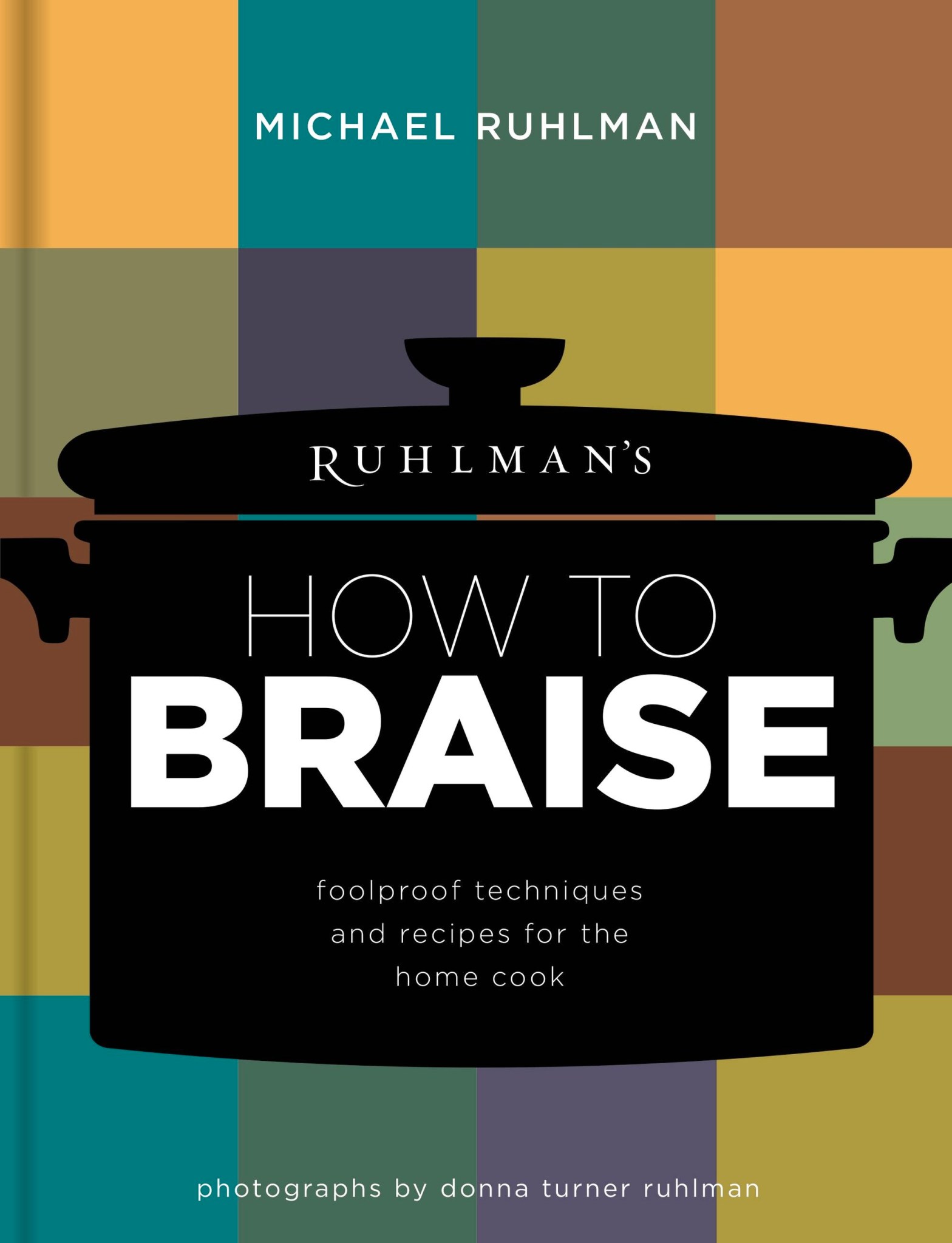 Ruhlman's How to Braise by Michael Ruhlman | Hachette Book Group