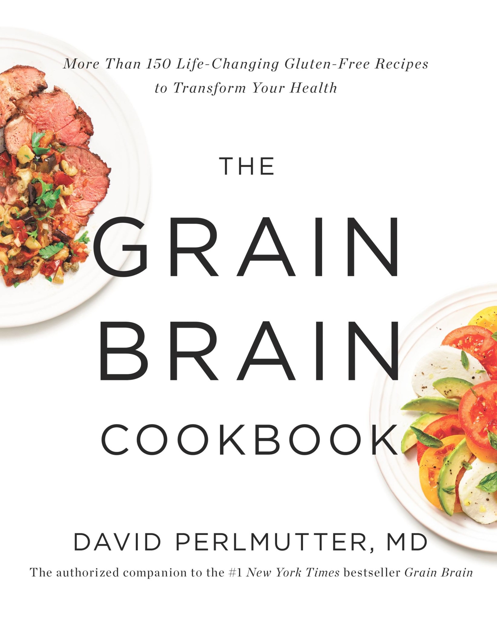 The Grain Brain Cookbook by David Perlmutter MD | Hachette Book Group
