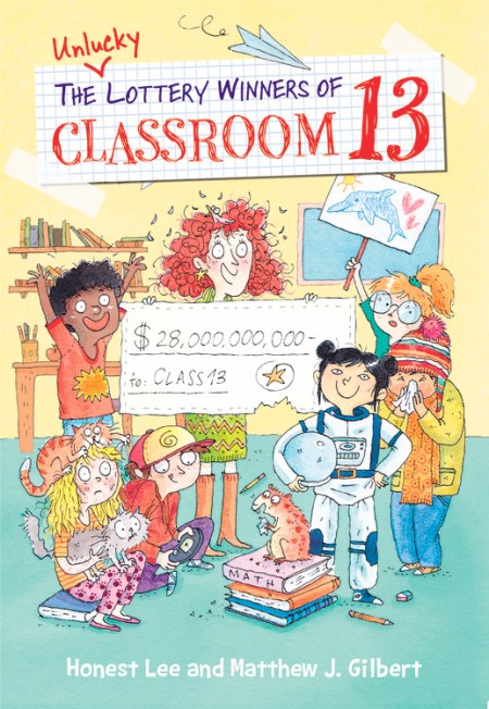 The Unlucky Lottery Winners of Classroom 13 by Honest Lee | Hachette ...