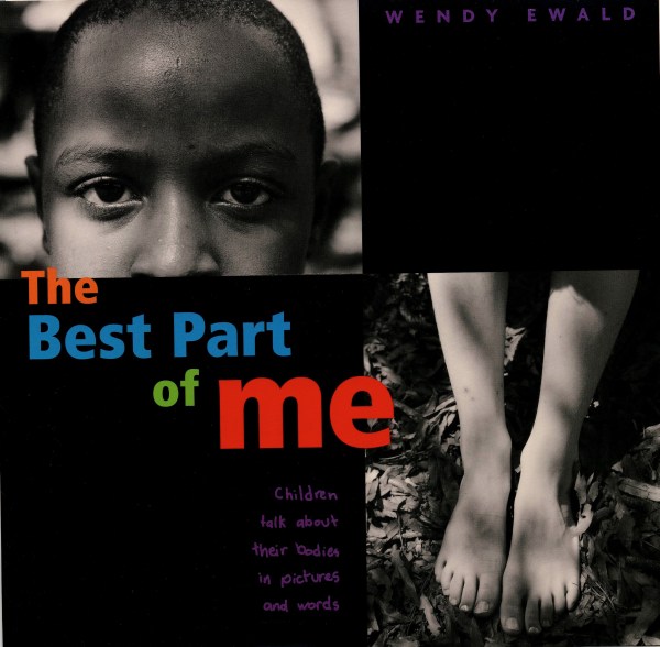The Best Part of Me by Wendy Ewald | Hachette Book Group