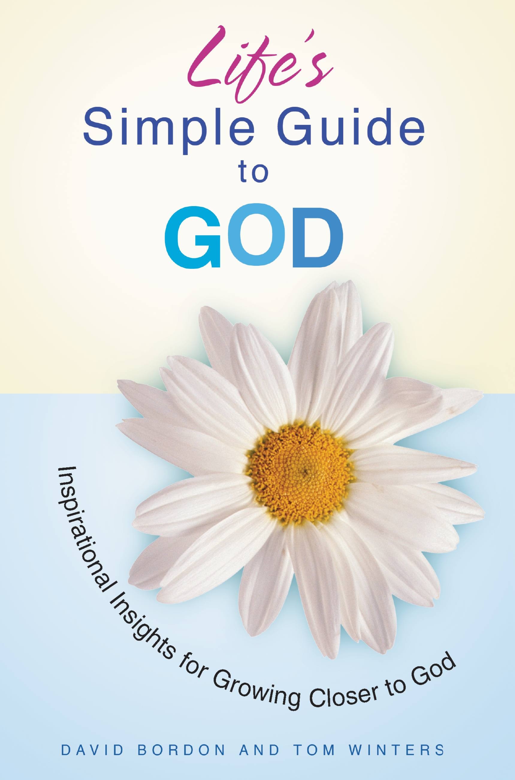 Life’s Simple Guide to God by David Bordon | Hachette Book Group