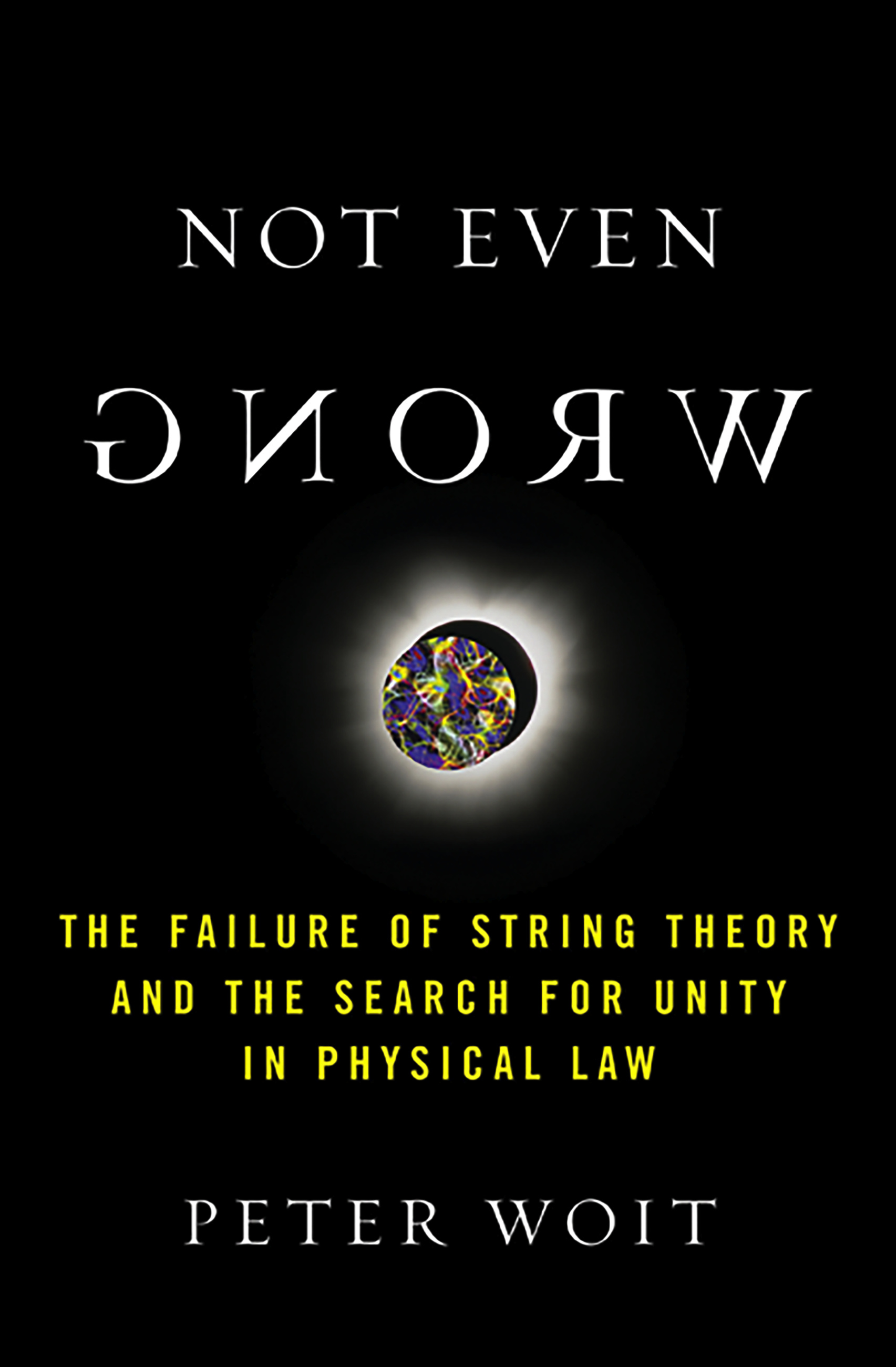 Not Even Wrong by Peter Woit | Hachette Book Group