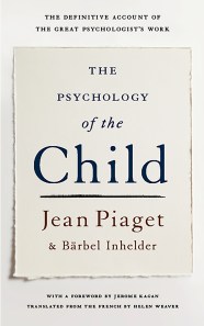 The Psychology Of The Child By Jean Piaget Hachette Book Group The Psychology Of The Child By Jean Piaget Hachette Book Group
