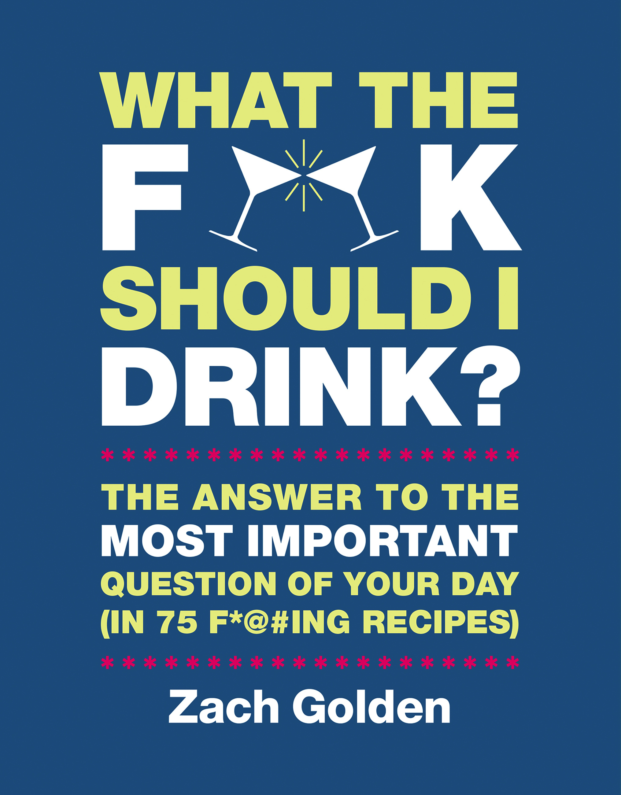 What the F*@# Should I Make for Dinner? by Zach Golden | Hachette Book ...