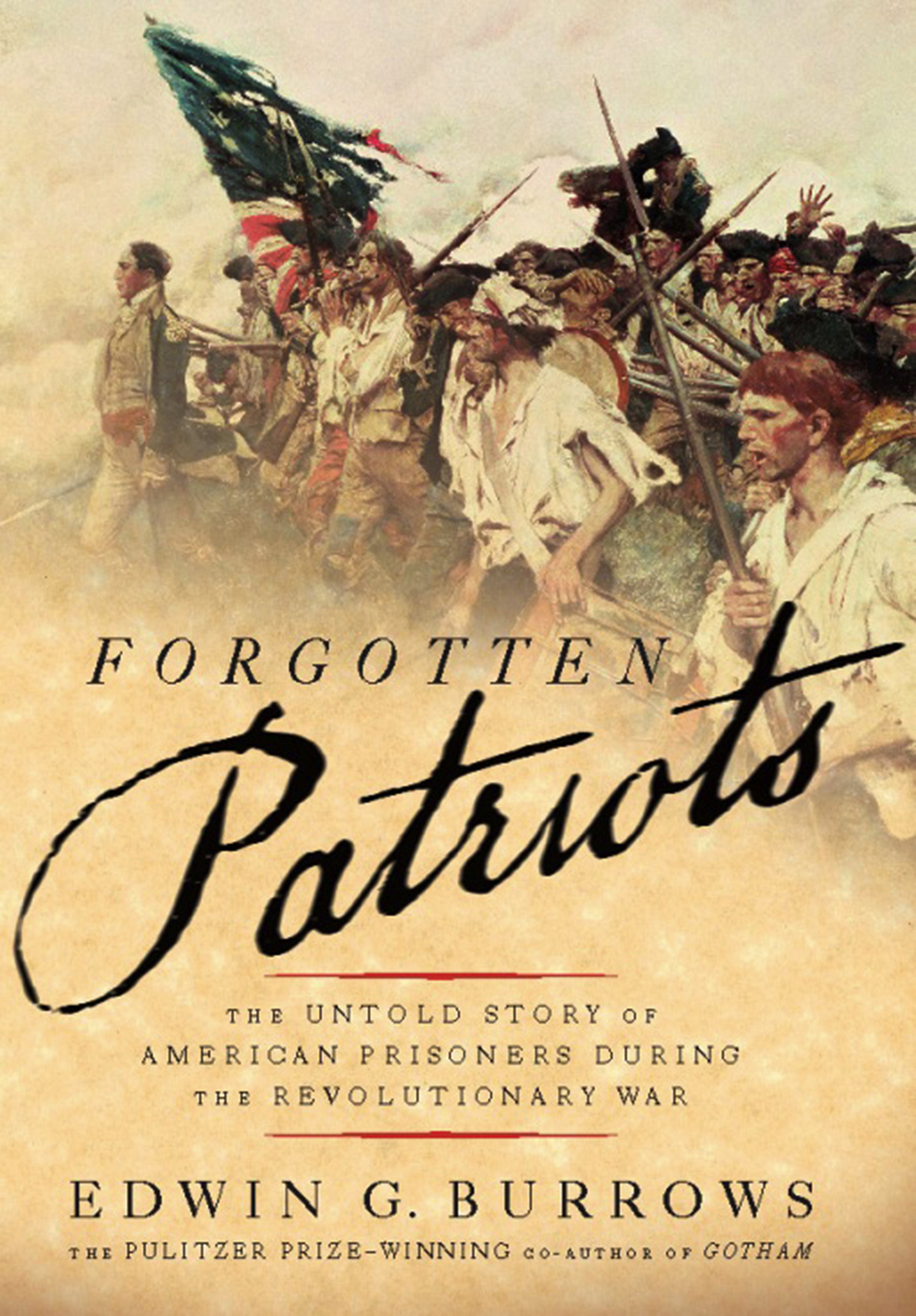 Forgotten Patriots by Edwin G. Burrows | Hachette Book Group