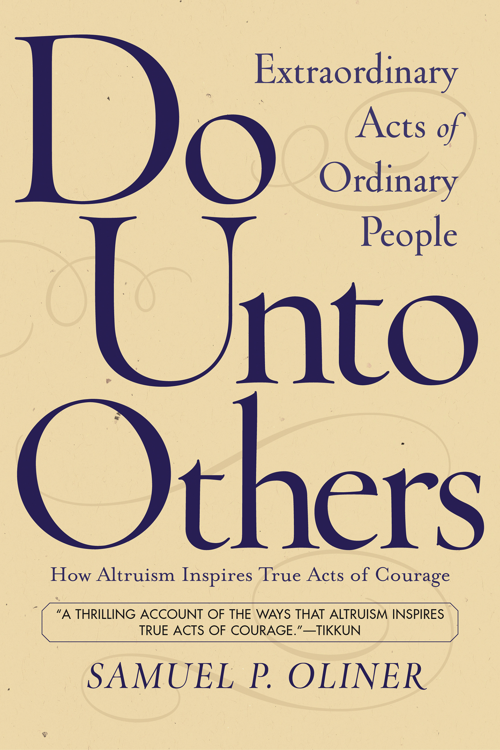 Do Unto Others by Samuel P Oliner | Hachette Book Group