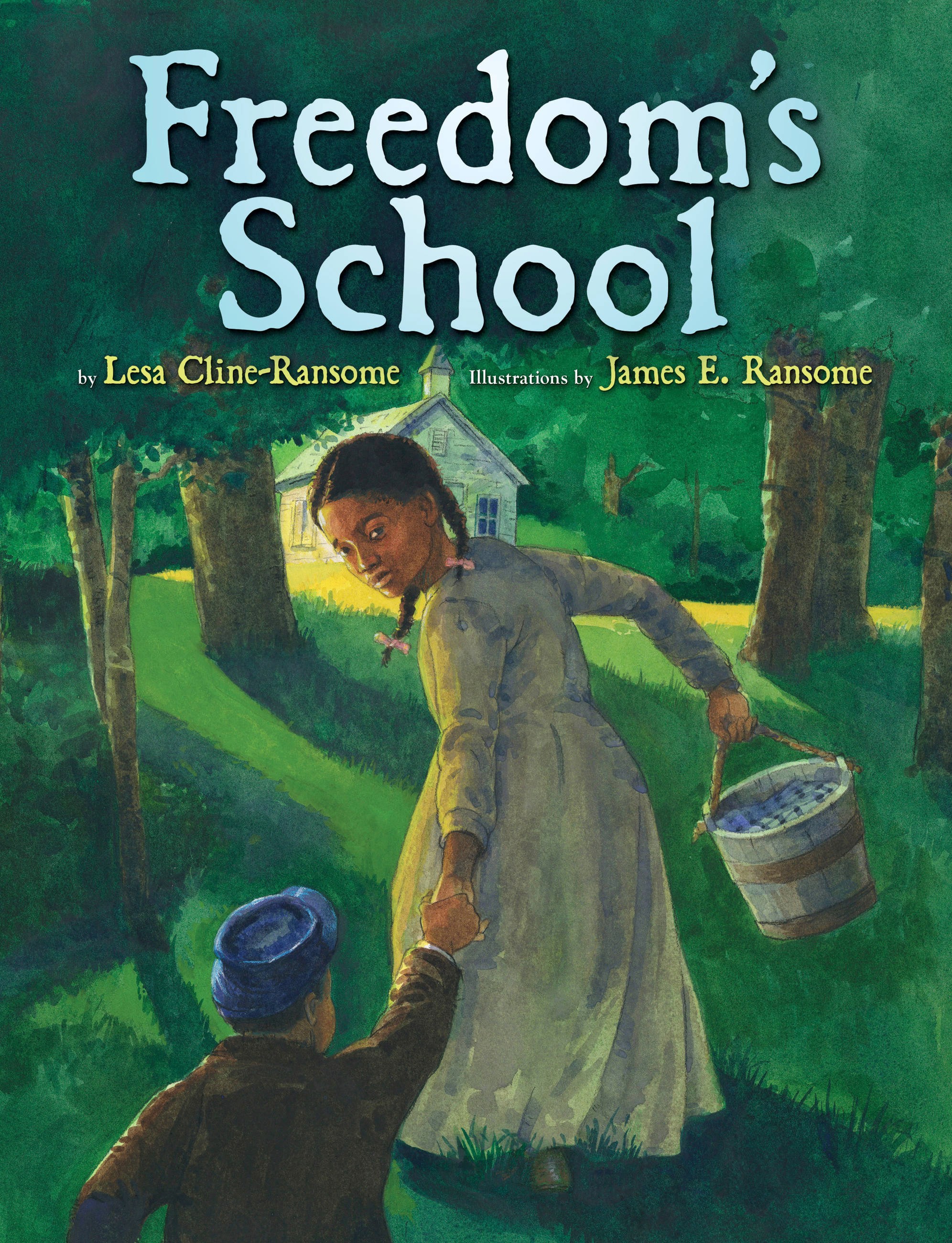 Freedom’s School by Lesa Cline-Ransome & James E. Ransome | Hachette ...