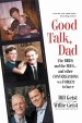 Good Talk, Dad by Bill Geist | Hachette Book Group