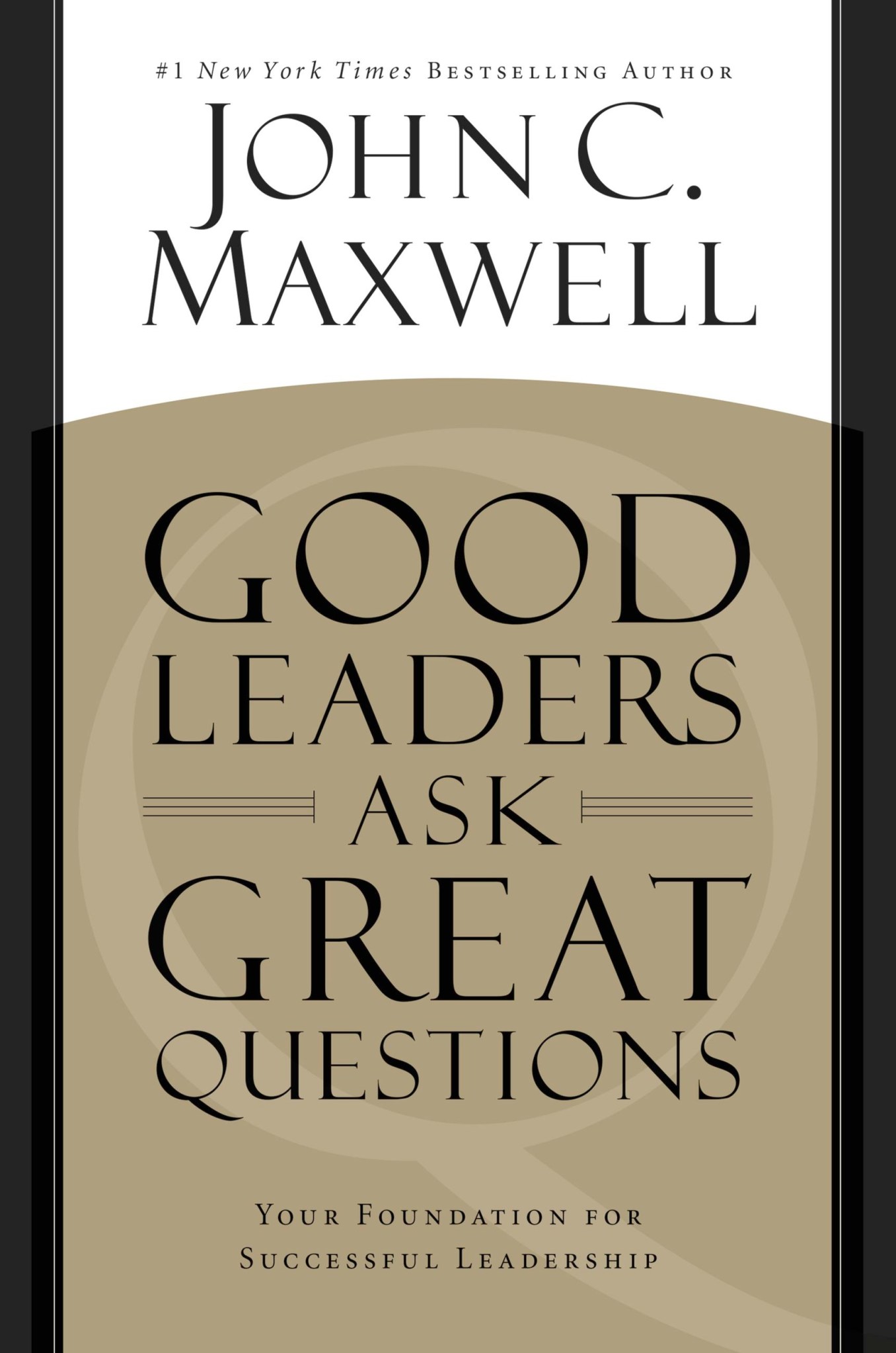 Good Leaders Ask Great Questions by John C. Maxwell | Hachette Book Group