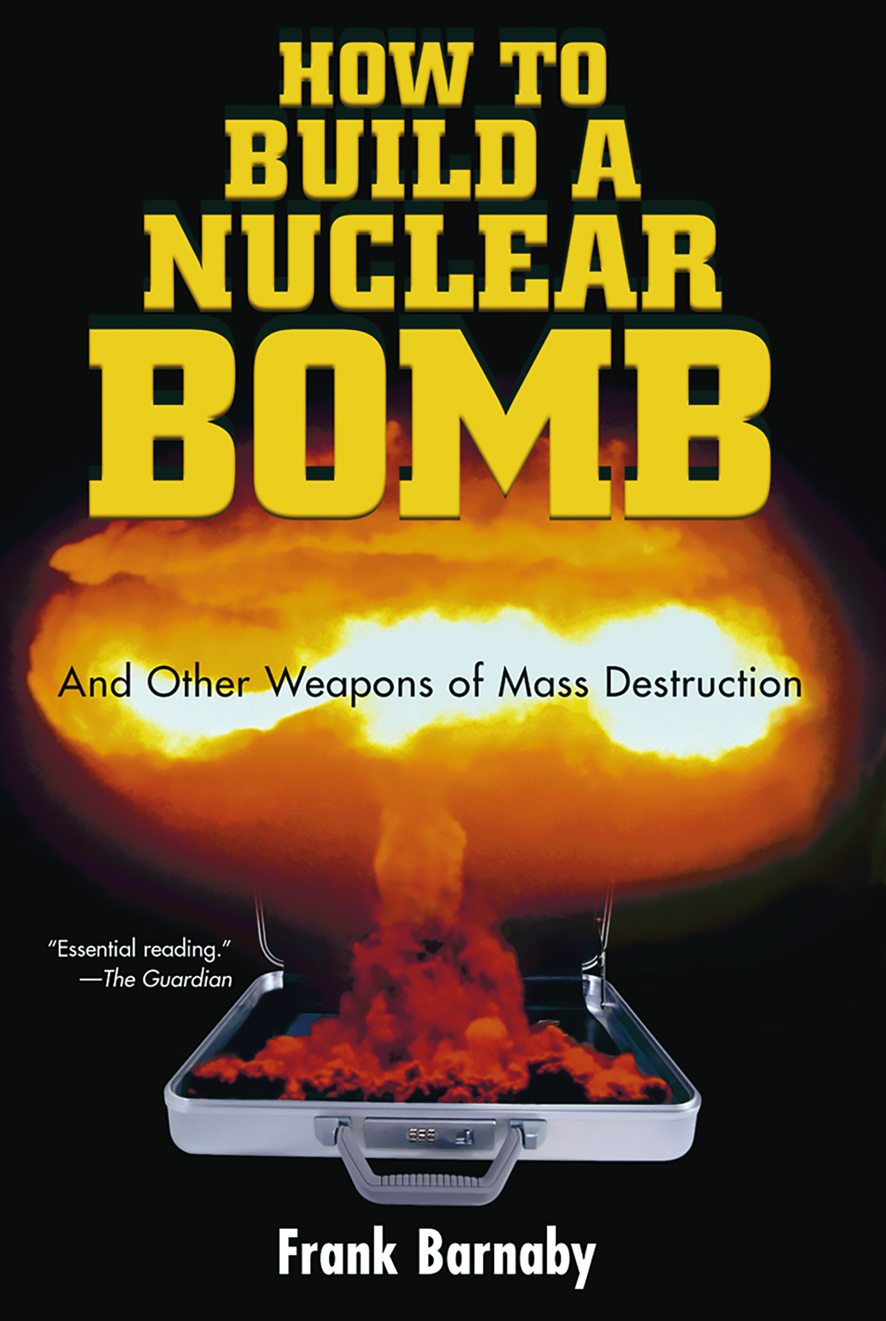 How to Build a Nuclear Bomb by Dr. Frank Barnaby | Hachette Book Group