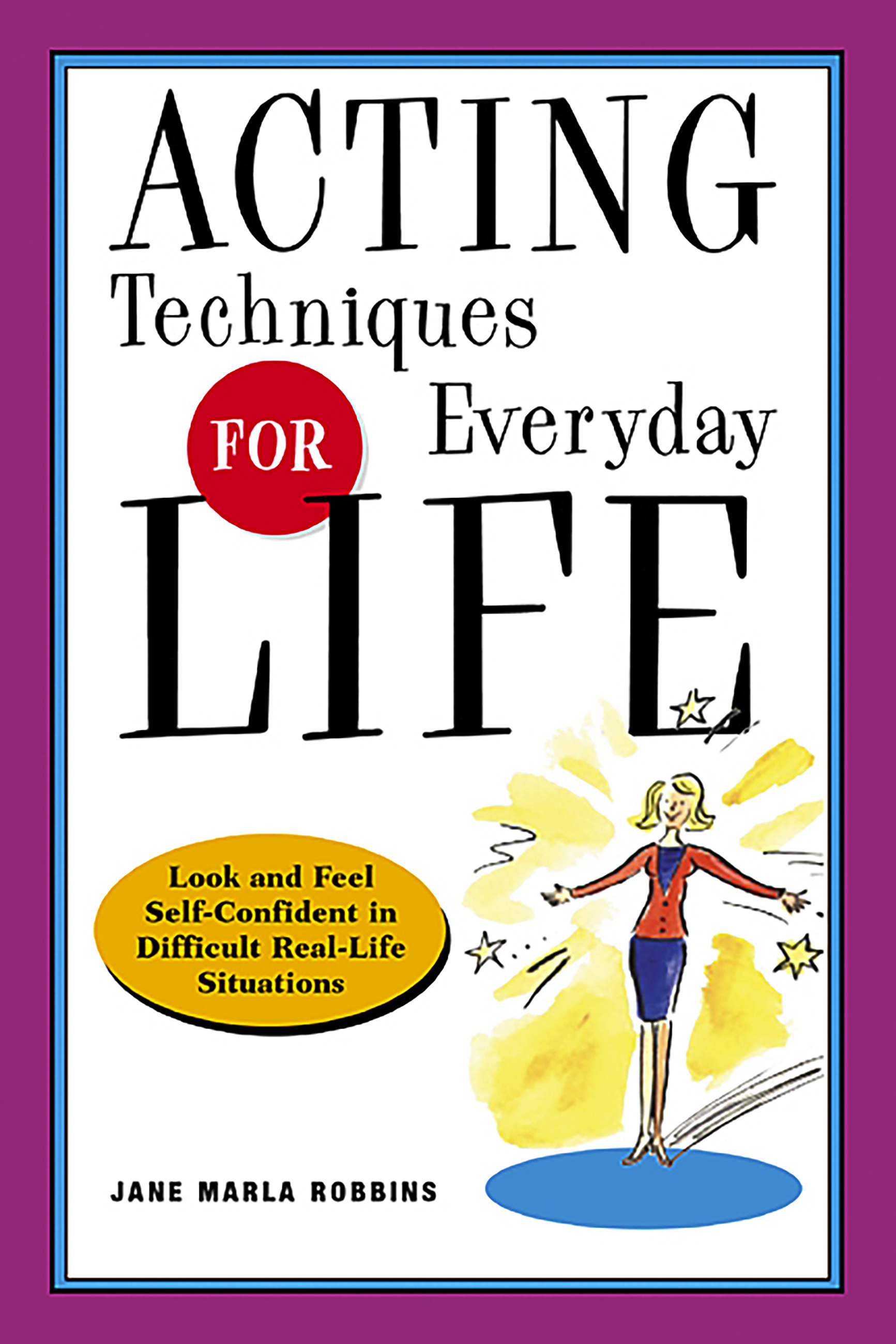 Acting Techniques for Everyday Life by Jane Marla Robbins | Hachette ...