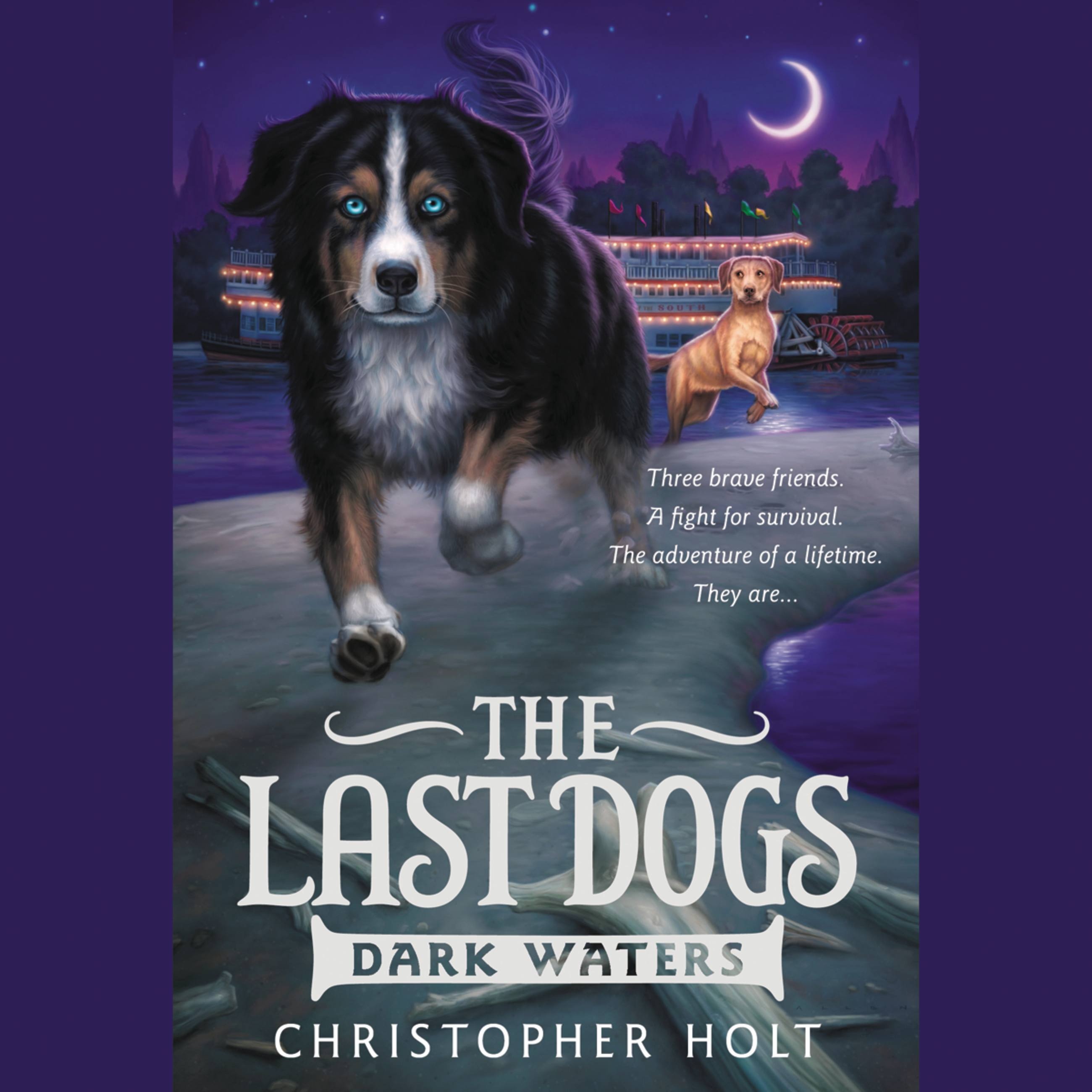 The Last Dogs: Dark Waters by Christopher Holt | Hachette Book Group