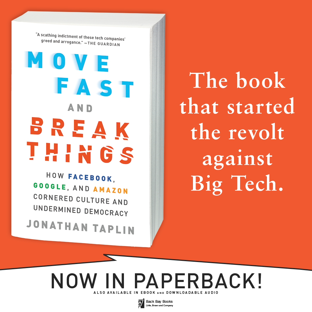 Move Fast and Break Things by Jonathan Taplin | Hachette Book Group