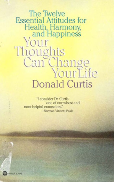 Your Thoughts Can Change Your Life by Donald Curtis | Hachette Book Group