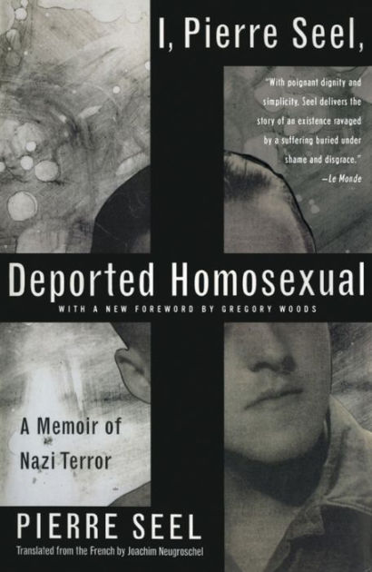 I, Pierre Seel, Deported Homosexual by Pierre Seel | Hachette Book Group