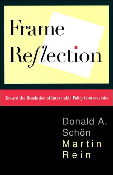 Frame Reflection by Donald A. Schon | Hachette Book Group