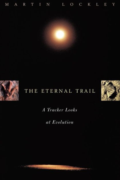 The Eternal Trail by Martin Lockley | Hachette Book Group