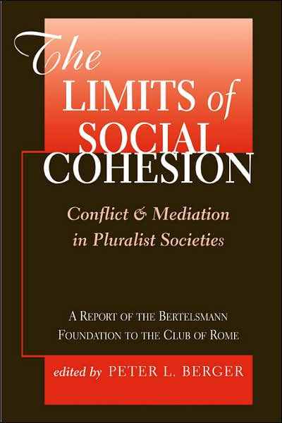 The Limits Of Social Cohesion by Peter L. Berger | Hachette Book Group