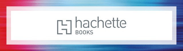 Hachette Books | Hachette Book Group | Hachette Book Group