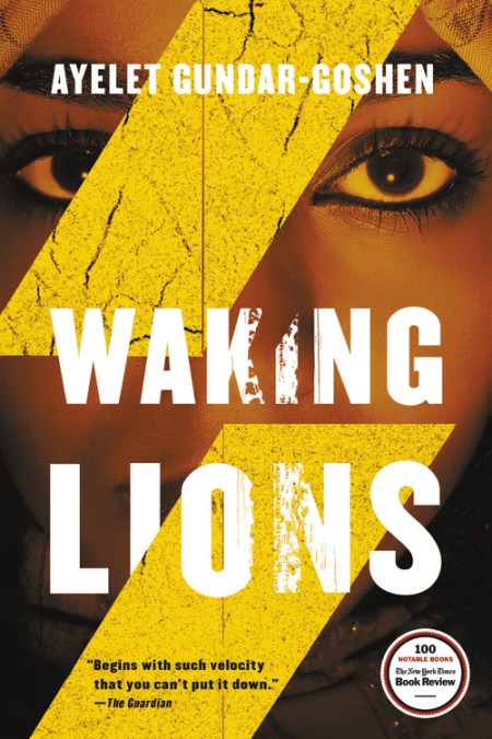 Waking Lions by Ayelet Gundar-Goshen | Hachette Book Group