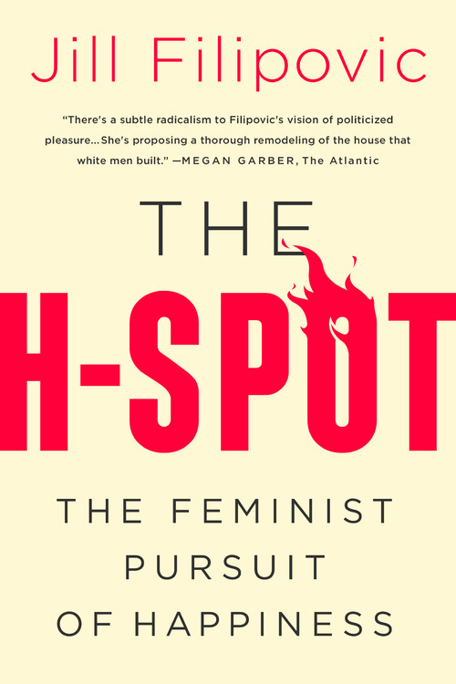 The H-Spot by Jill Filipovic | Hachette Book Group