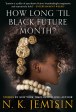 How Long 'Til Black Future Month? by N. K. Jemisin | 9780316491341 ...