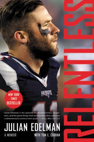 Relentless by Julian Edelman | Hachette Book Group