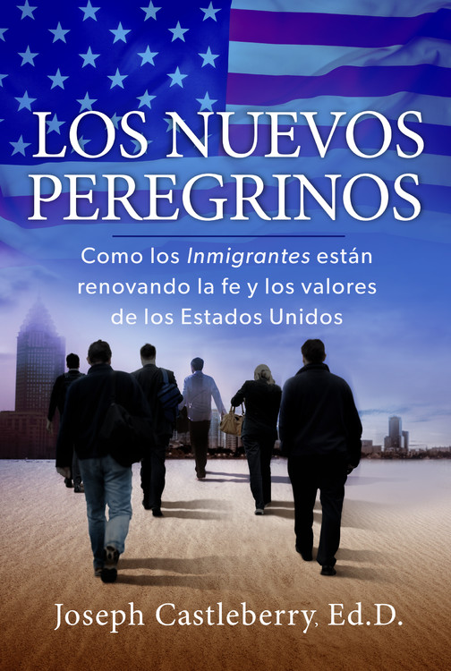 Los Nuevos Peregrinos by Joseph Castleberry, EdD | Hachette Book Group