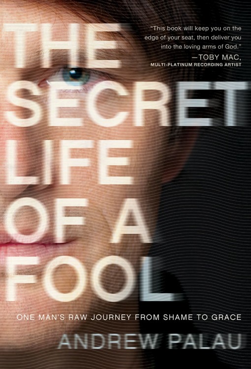 The Secret Life of a Fool by Andrew Palau | Hachette Book Group