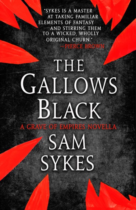 The Gallows Black by Sam Sykes | Hachette Book Group