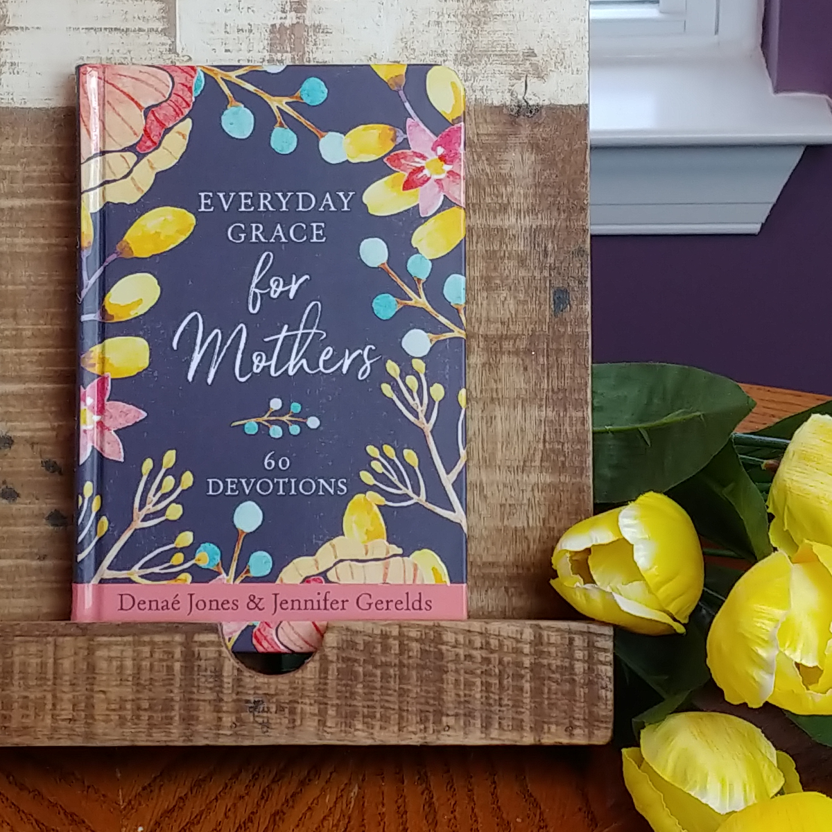 Everyday Grace for Mothers by Denae Jones | Hachette Book Group