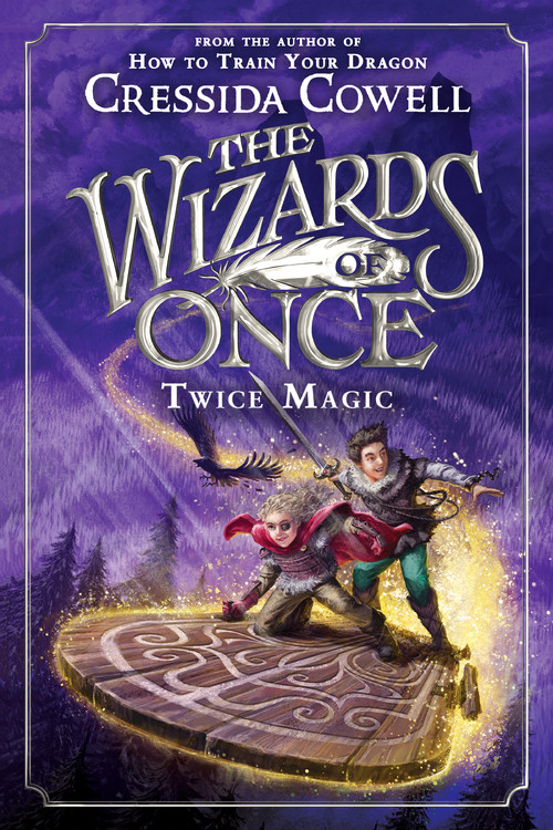 Explore The Wizards of Once Series by Cressida Cowell | Hachette Book Group