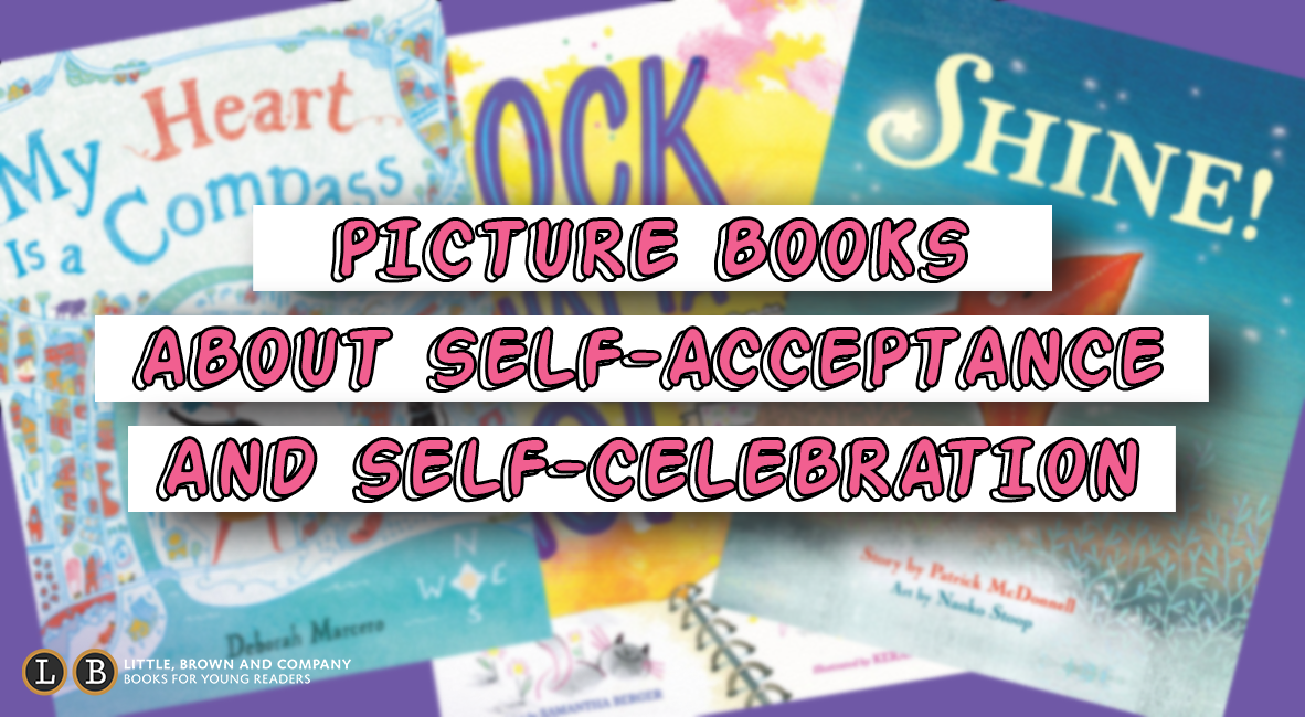 Picture Books About Self-Acceptance and Self-Celebration | Hachette ...