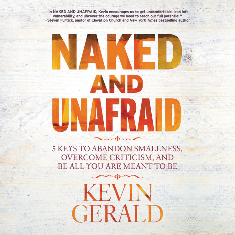 Naked and Unafraid by Kevin Gerald | Hachette Book Group
