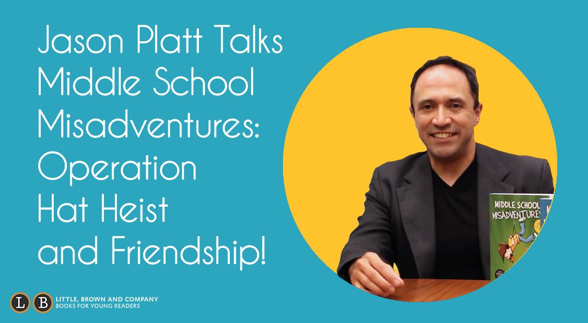 Jason Platt talks Middle School Misadventures: Operation Hat Heist and ...