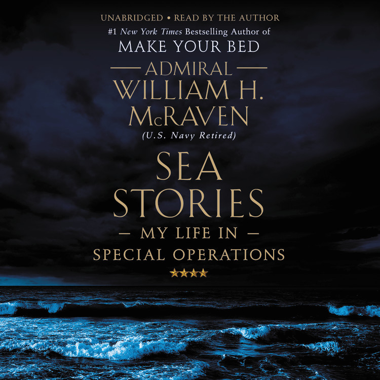 Sea Stories by Admiral William H. McRaven | Hachette Book Group