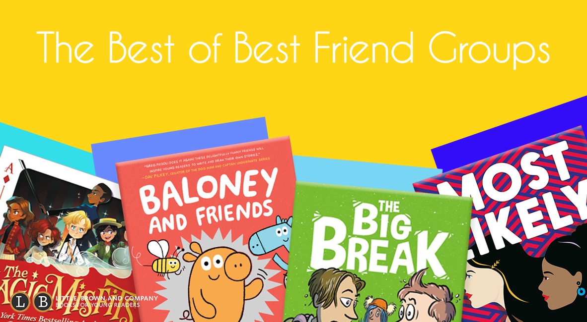 The Best of Best Friend Groups | Hachette Book Group