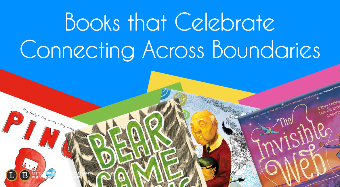 Books that Celebrate Connecting Across Boundaries | Hachette Book Group