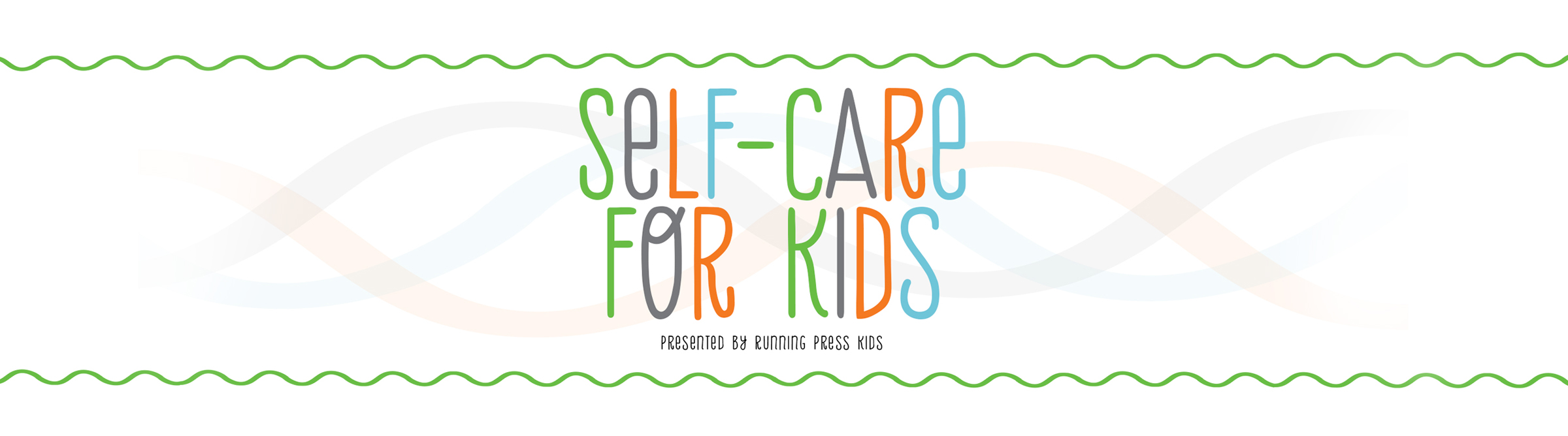 Self-Care for Kids | Hachette Book Group
