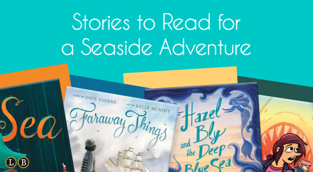 Stories to Read for a Seaside Adventure | Hachette Book Group