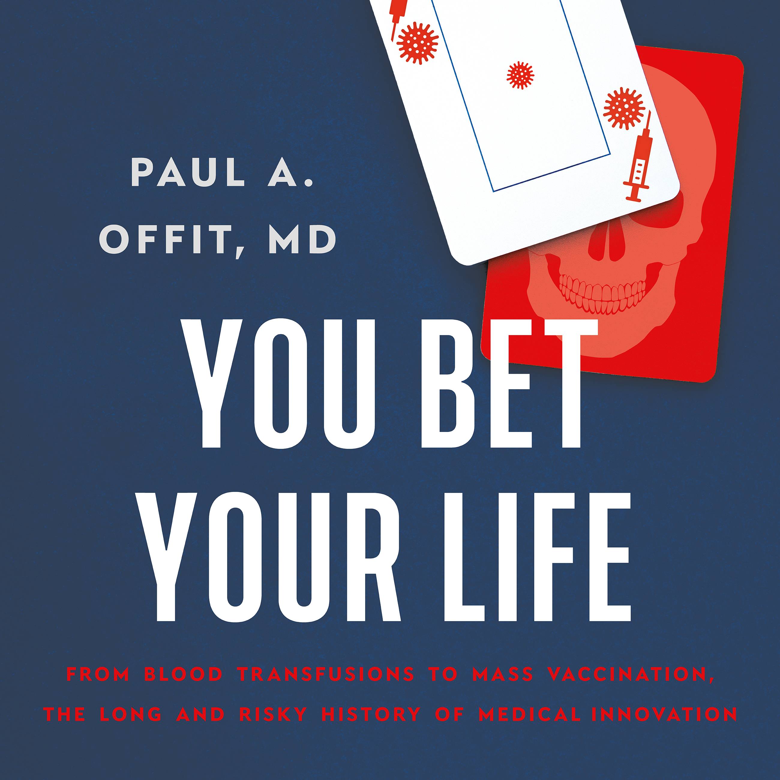 You Bet Your Life by Paul A. Offit, MD | Hachette Book Group