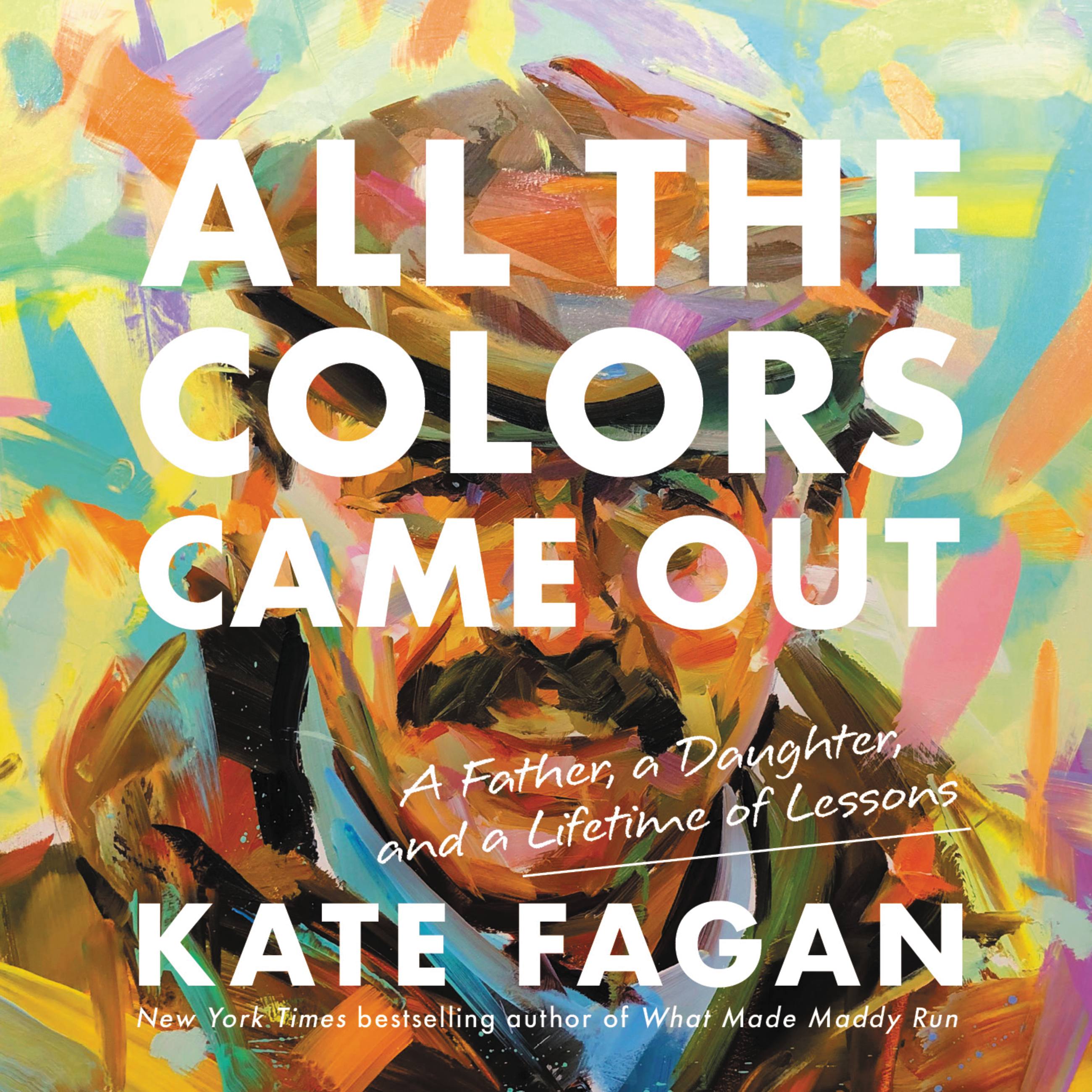 All the Colors Came Out by Kate Fagan | Hachette Book Group