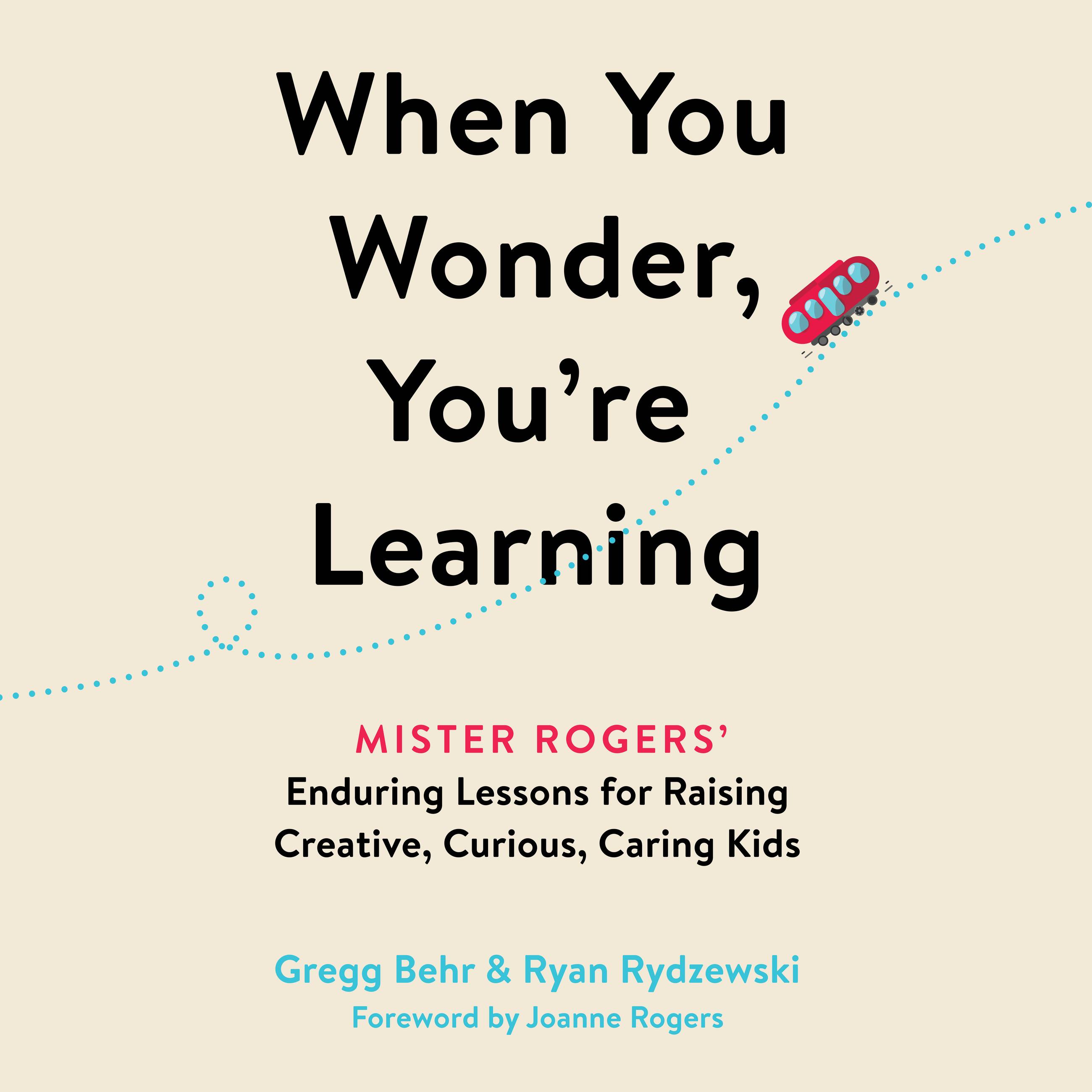 When You Wonder, You’re Learning by Gregg Behr & Ryan Rydzewski ...