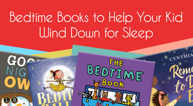Bedtime Books to Help Your Kid Wind Down for Sleep | Hachette Book Group