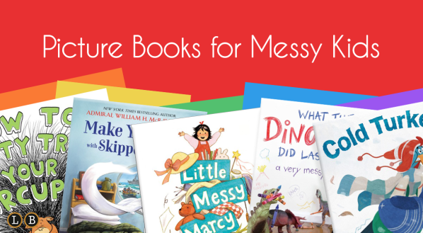 Picture Books for Messy Kids | Hachette Book Group