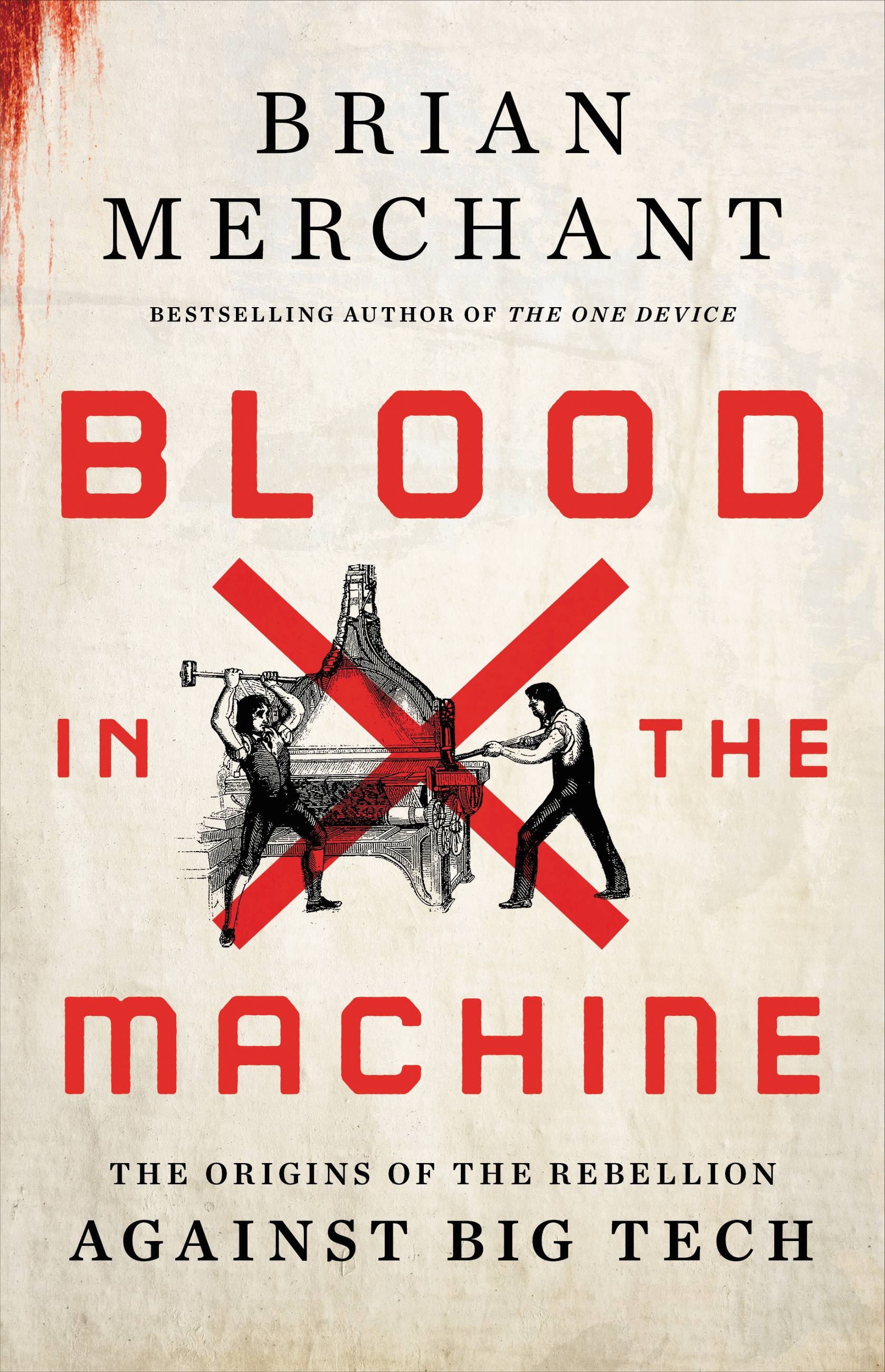 Blood in the Machine by Brian Merchant | Hachette Book Group